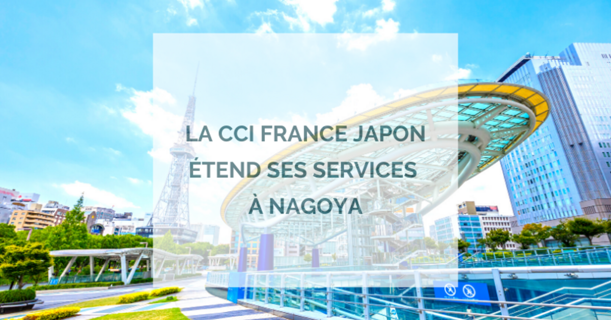 La CCI France Japon ouvre un bureau à Nagoya | CCI France Japon