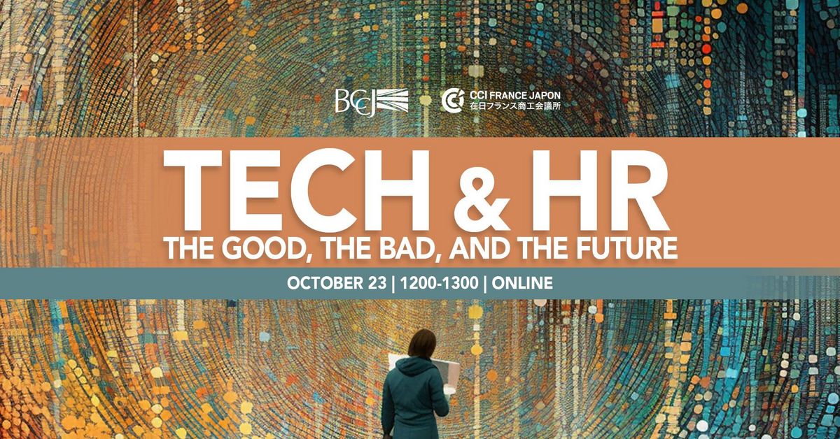 Tech & HR: the Good, the Bad, and the Future | CCI France Japon